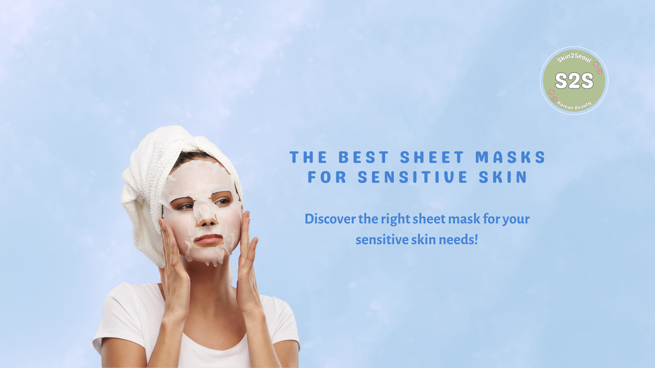 The Best Sheet Masks For Sensitive Skin | Skin2Seoul
